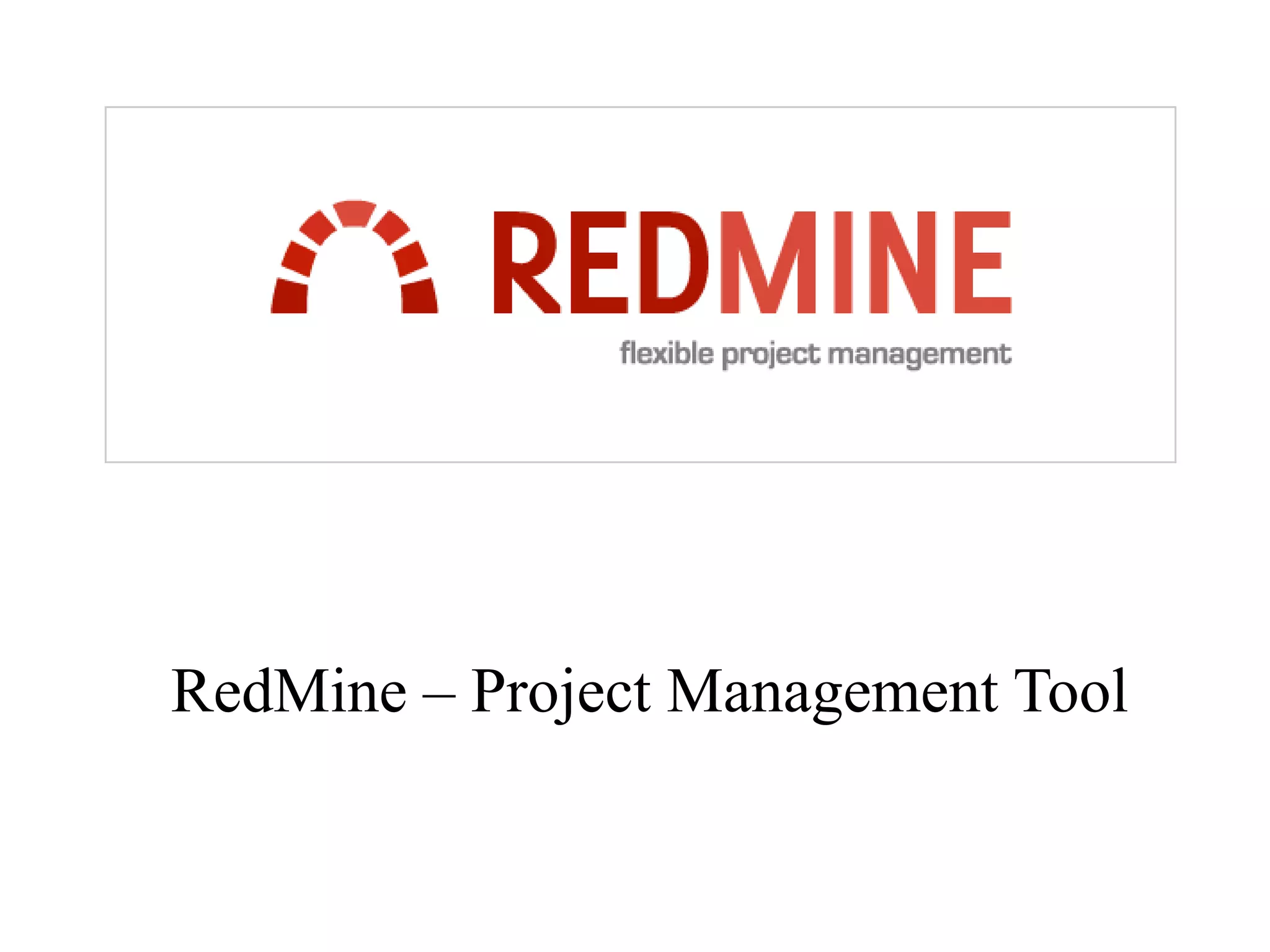 Red mine – project management tool | PPTX
