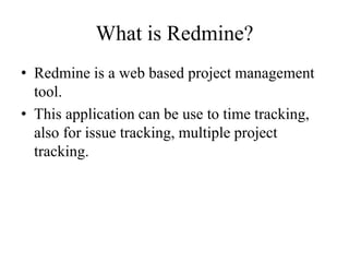 Red mine – project management tool | PPTX