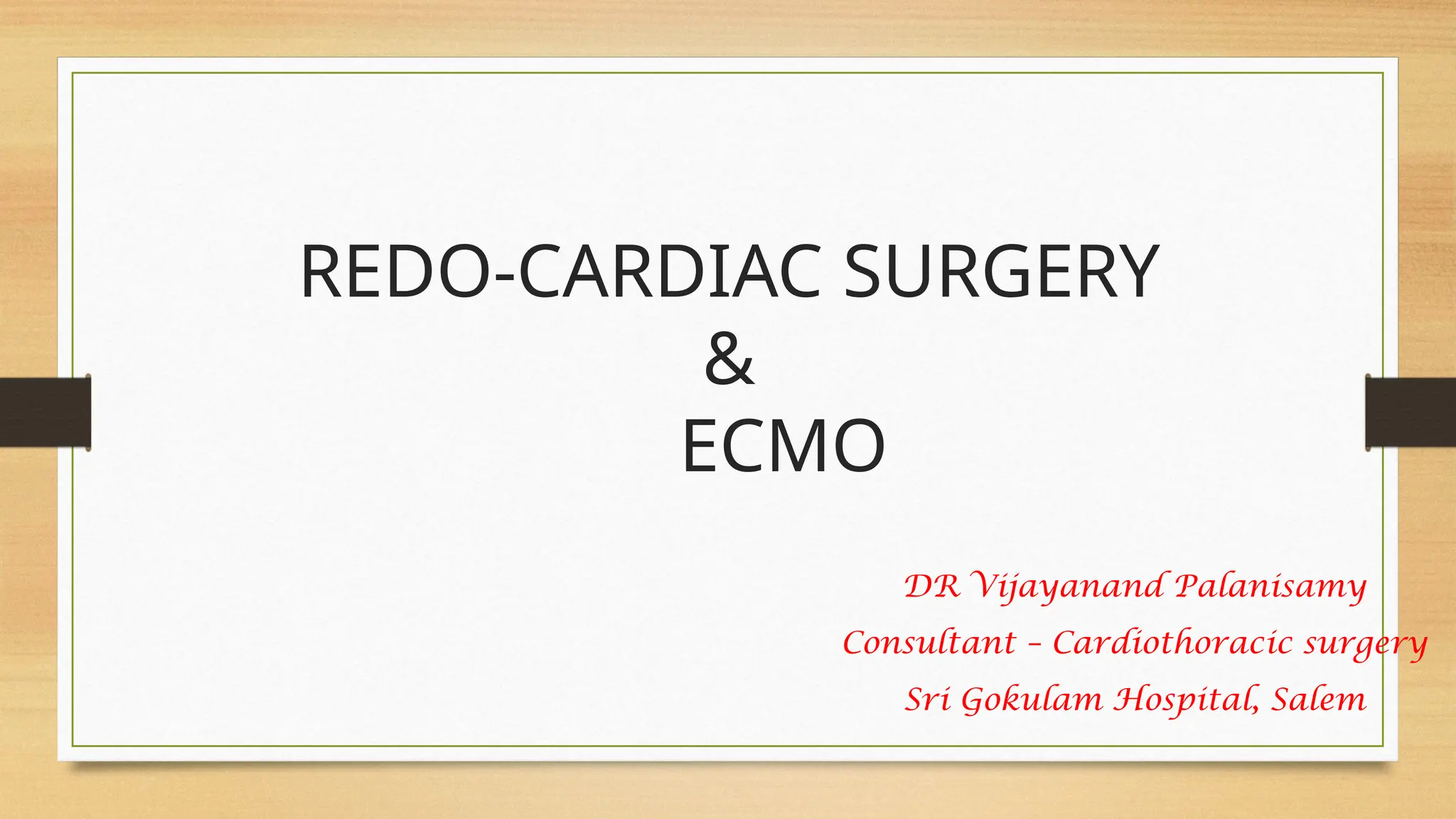 redo-cardiac surgery and ecmo description and types | PPTX