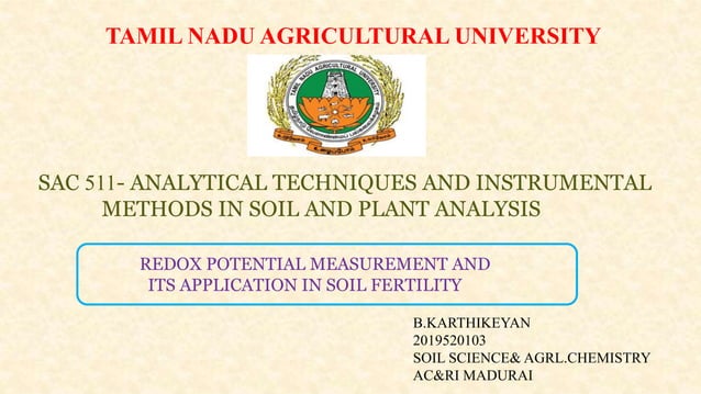 REDOX POTENTIAL MEASUREMENT AND ITS APPLICATION IN SOIL FERTILITY ...