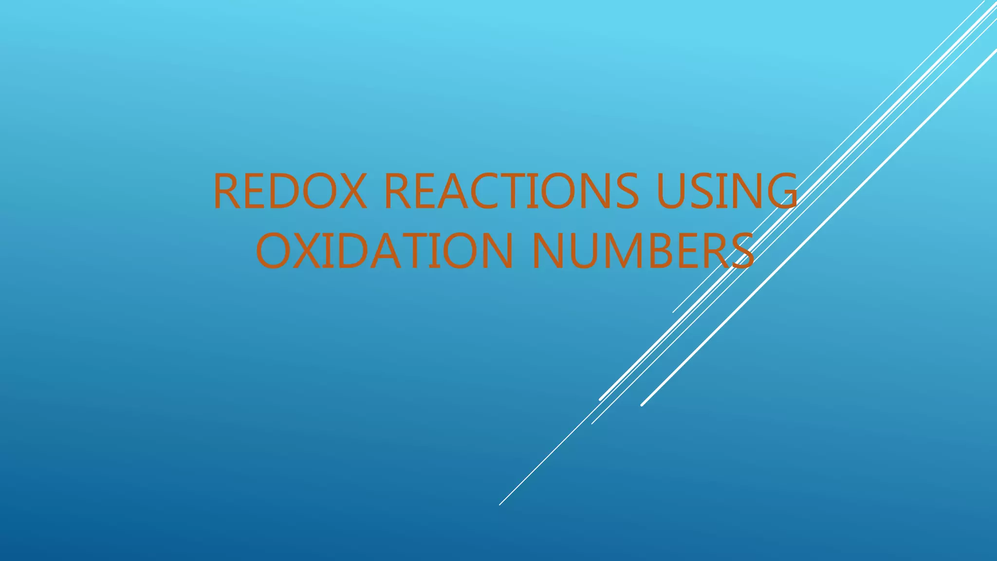 Redox reactions using oxidation numbers | PPT