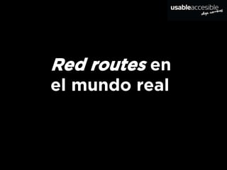 Red routes en UX. Aplicación práctica. | PPTX
