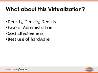 Virtualization: A Case Study from the IT Trenches - Darren Schoen, Broward Center for the ...