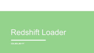 Redshift loader - Copenhagen AWS User Group | PPTX