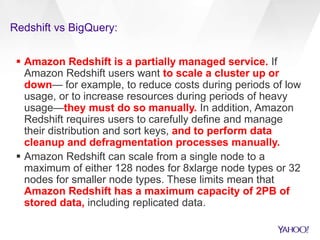 Redshift vs BigQuery lessons learned at Yahoo! | PPT