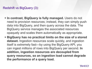 Redshift vs BigQuery lessons learned at Yahoo! | PPT