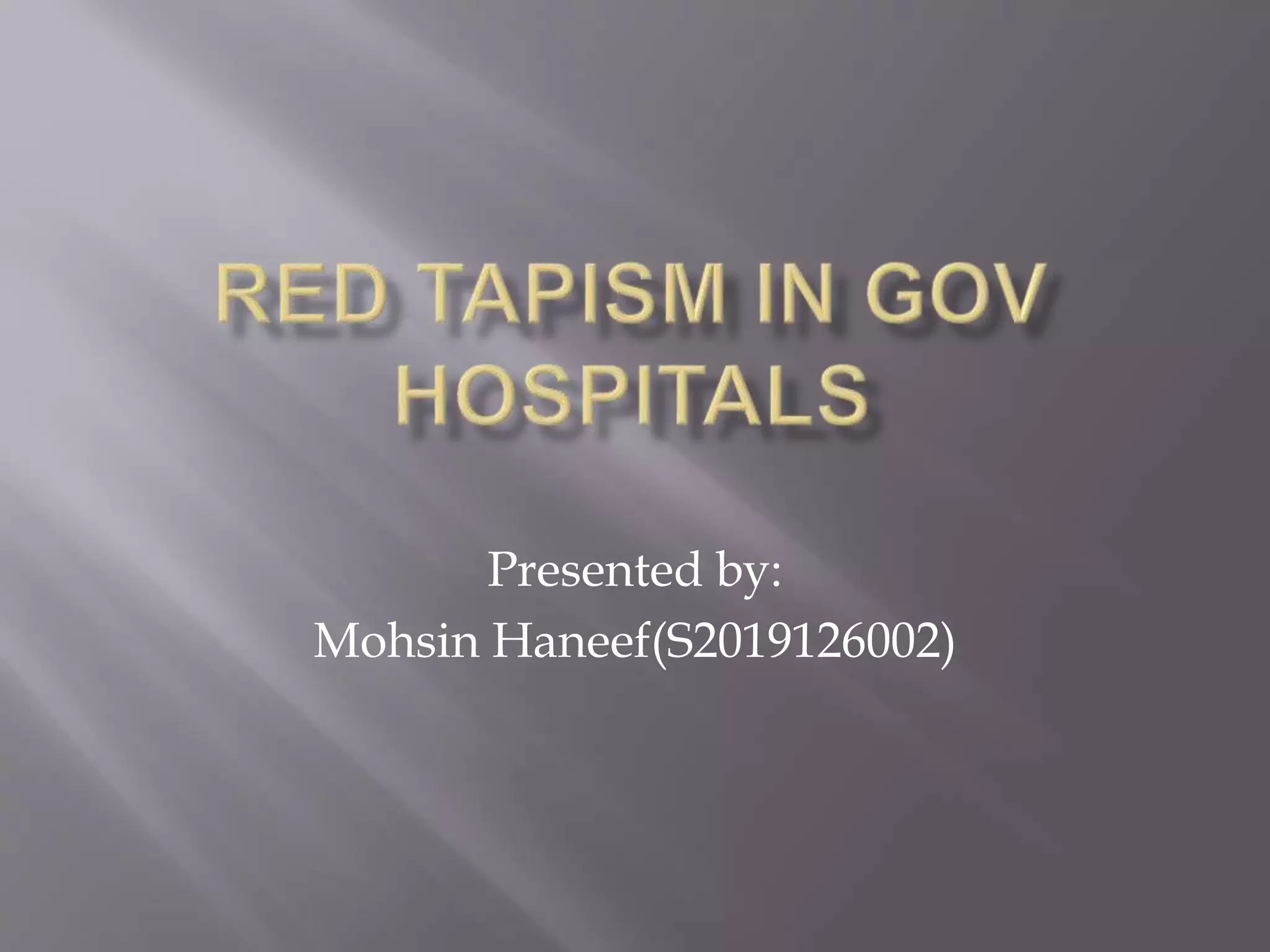 Red tapism in gov hospitals | PPTX