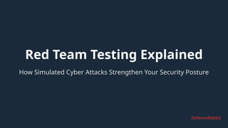 Red Team Testing: Real Attack Simulation | PPTX