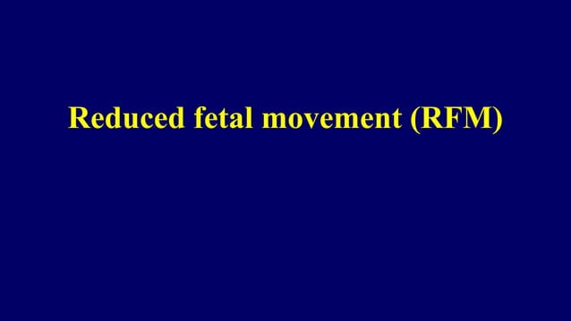 Decreased fetal movements | PPT | Pregnancy | Reproductive Health