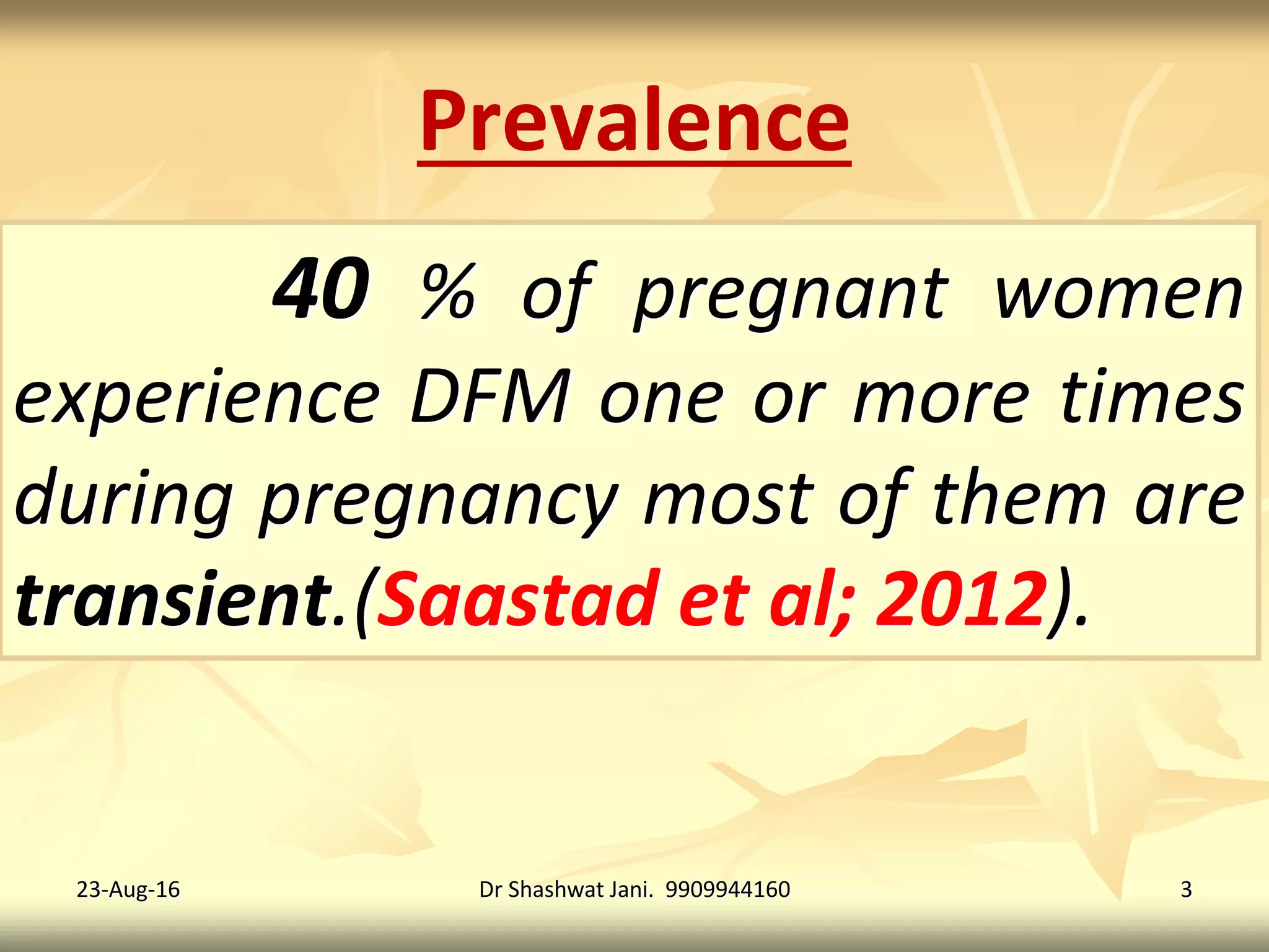 REDUCED FETAL MOVEMENTS - HOW TO PROCEED BY DR SHASHWAT JANI | PPTX