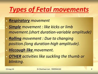REDUCED FETAL MOVEMENTS - HOW TO PROCEED BY DR SHASHWAT JANI | PPTX