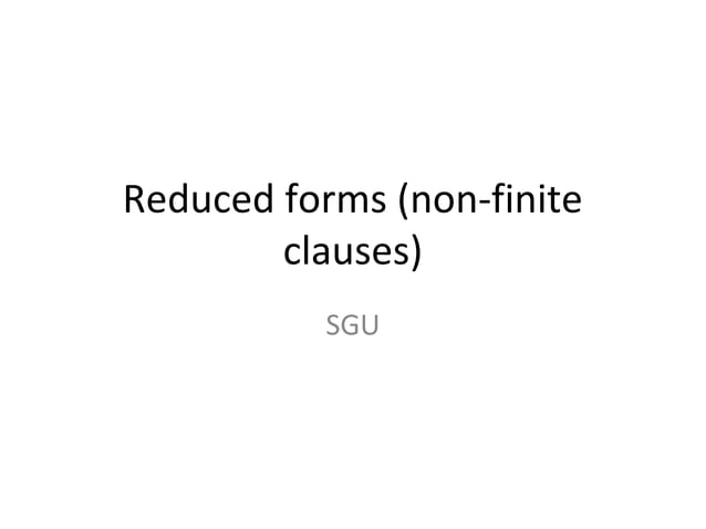 Reduced forms non-finite_clauses_1 | PPT