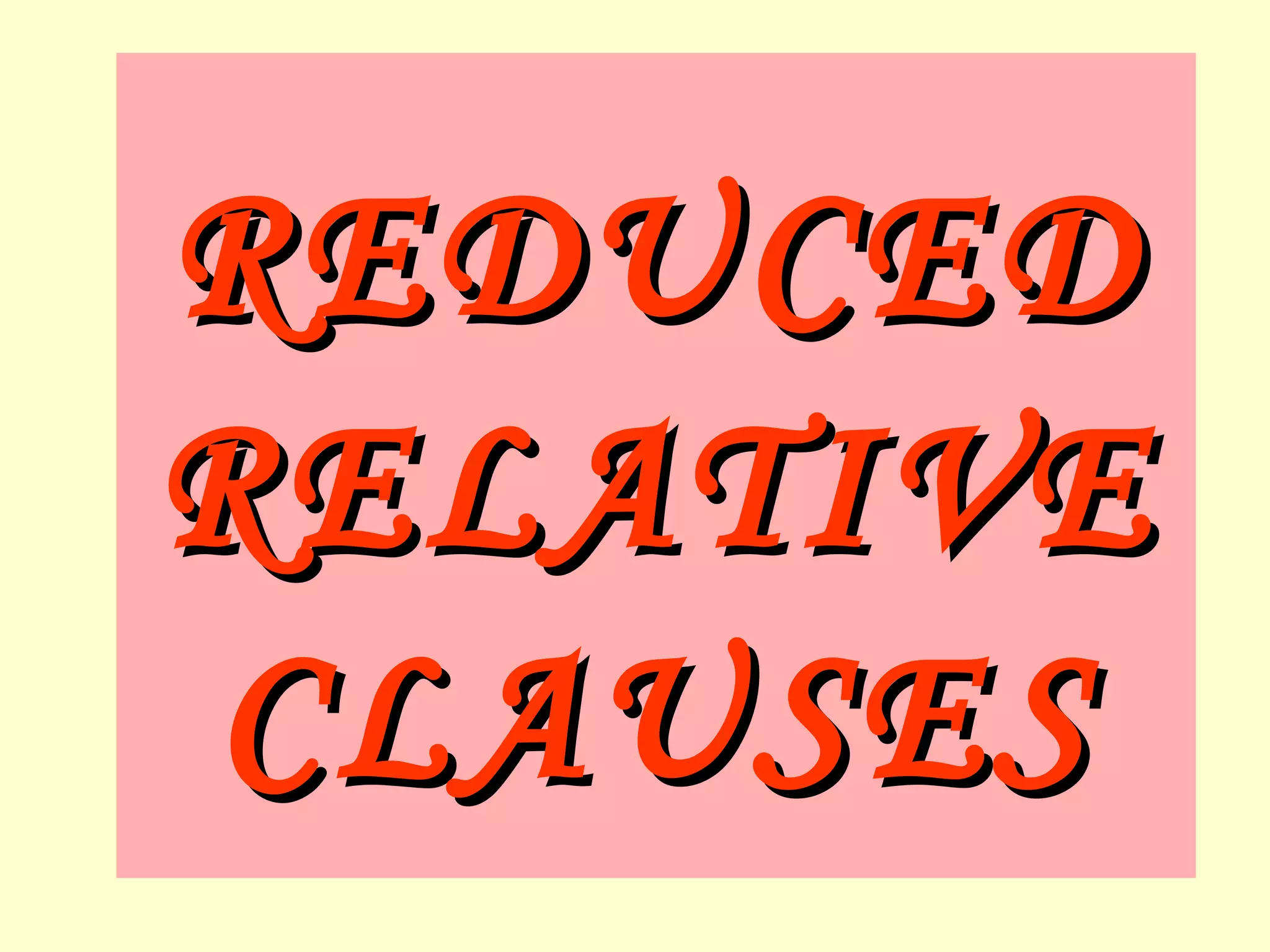 Reduced relative clauses | PPS