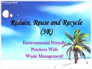 Reduce, Reuse and Recycle (3R) of waste. | PPT