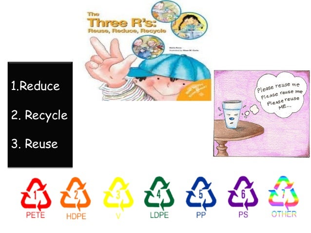 Reduce recycle reuse