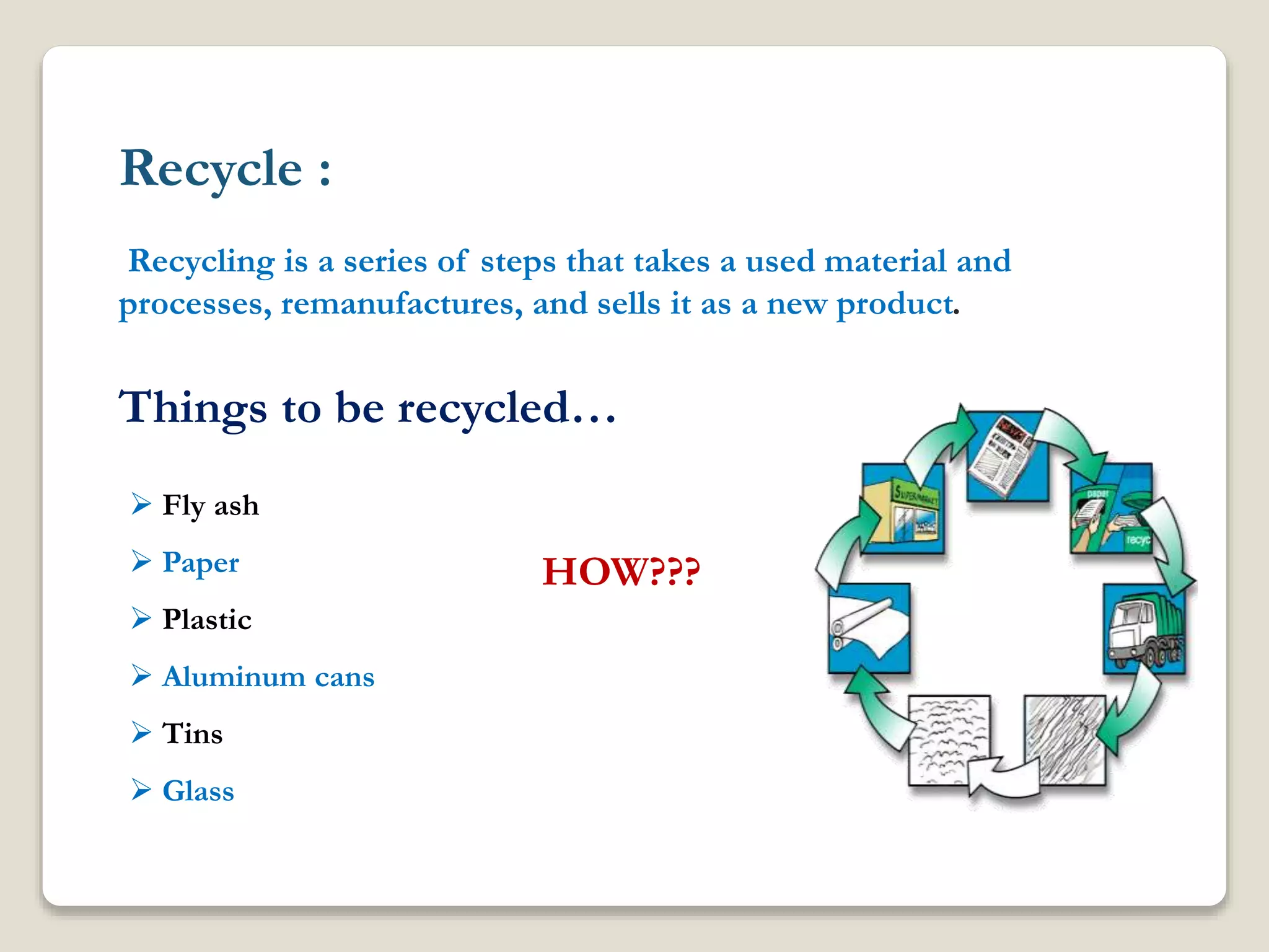 Reduce,Reuse,Recycle | PPTX