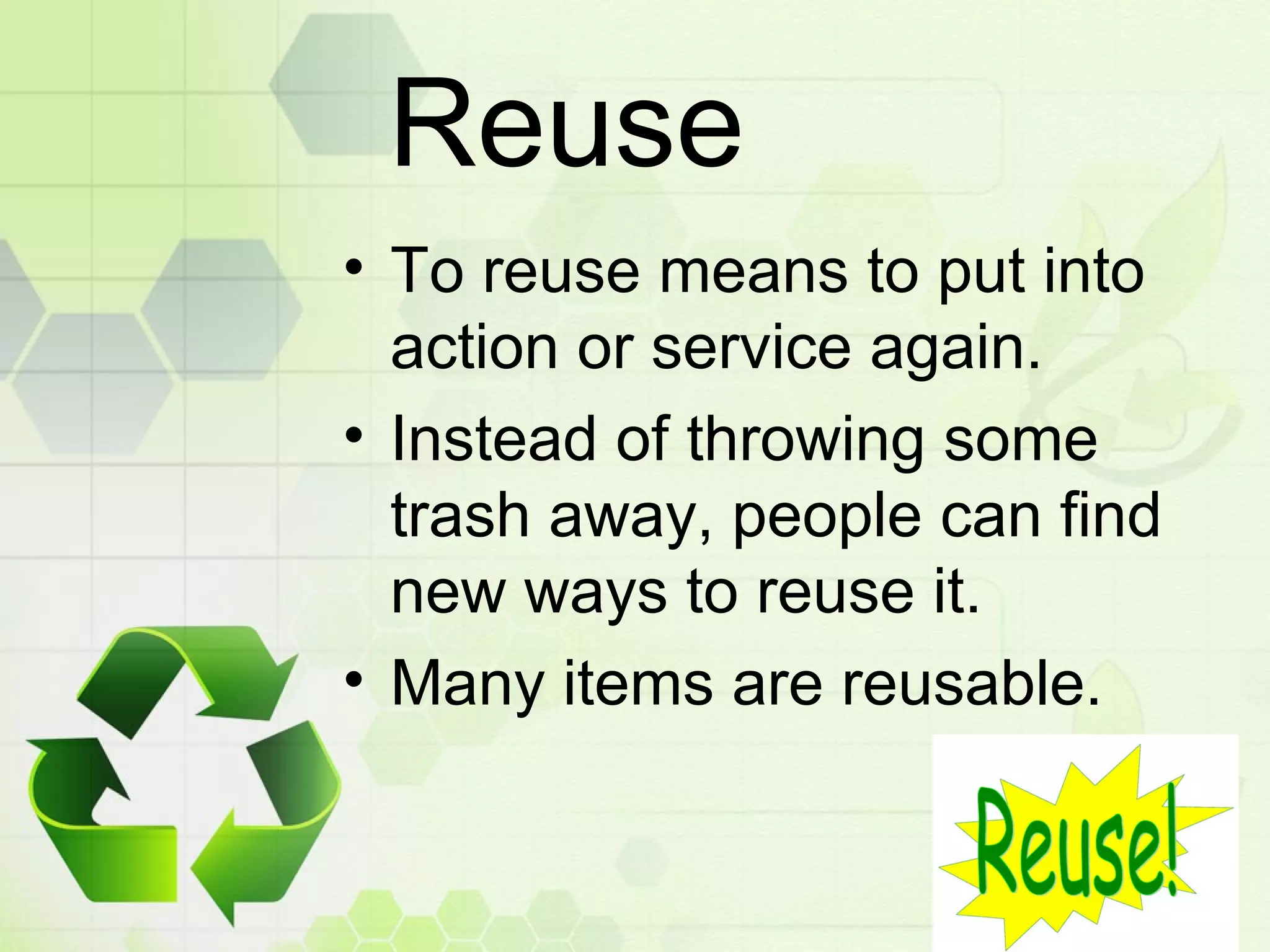 Reduce, reuse, recycle and respect | PPT