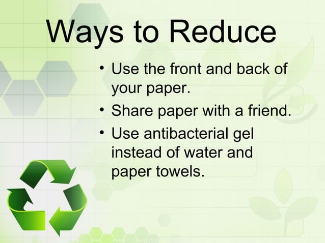 Reduce, reuse, recycle and respect | PPT
