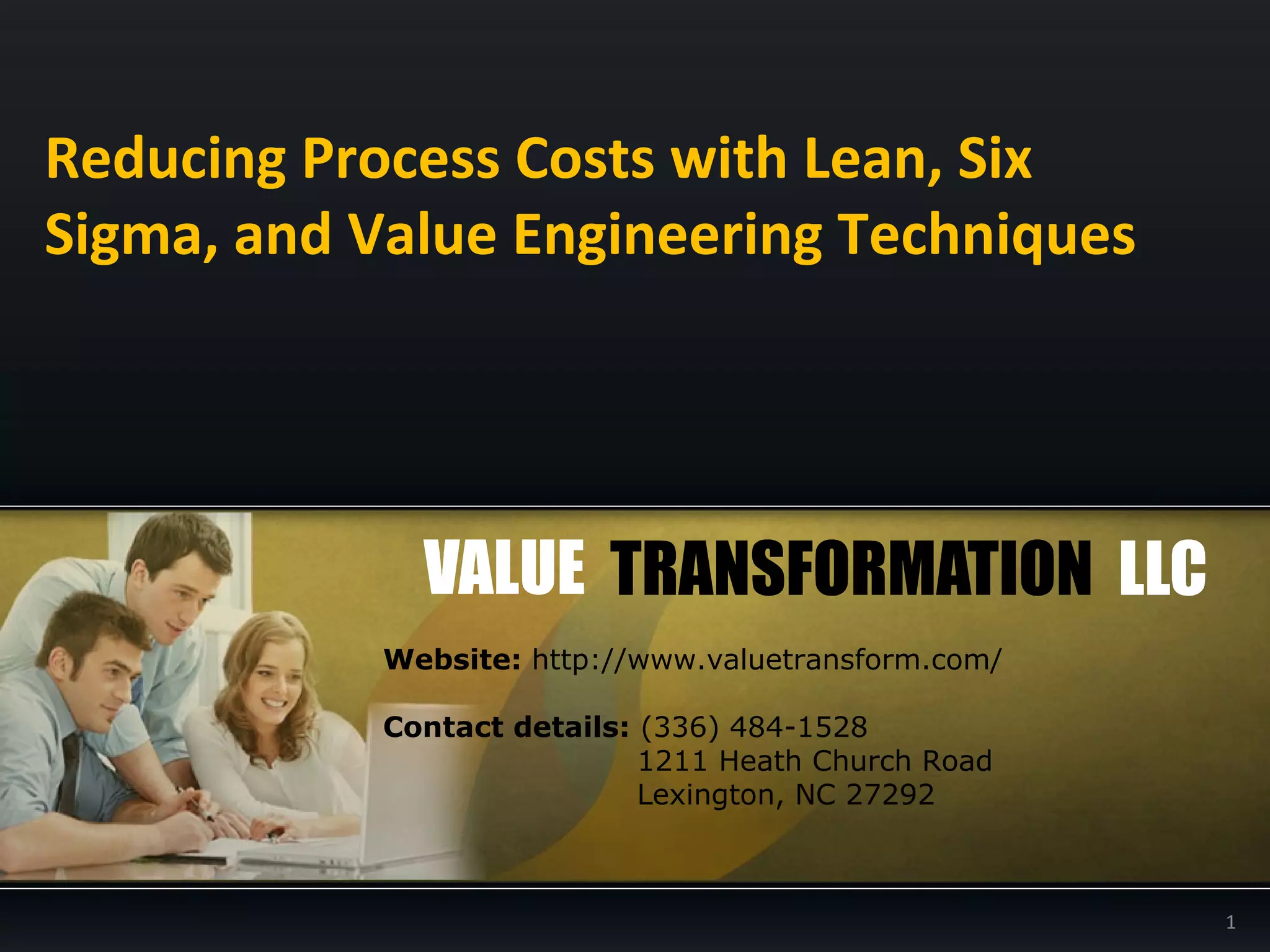 Reducing process costs with lean six sigma and value engineering ...