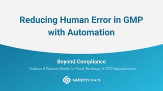 Reducing Human Error in GMP with Automation | PPT
