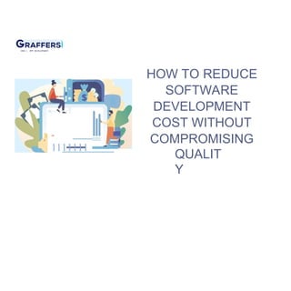 Reducing Software Development Costs Without Compromising Quality.ppt