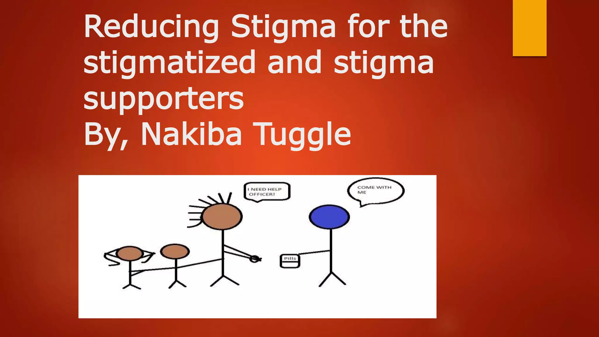 Reducing Stigma for the Stigmatized and Stigma Supporters | PPTX