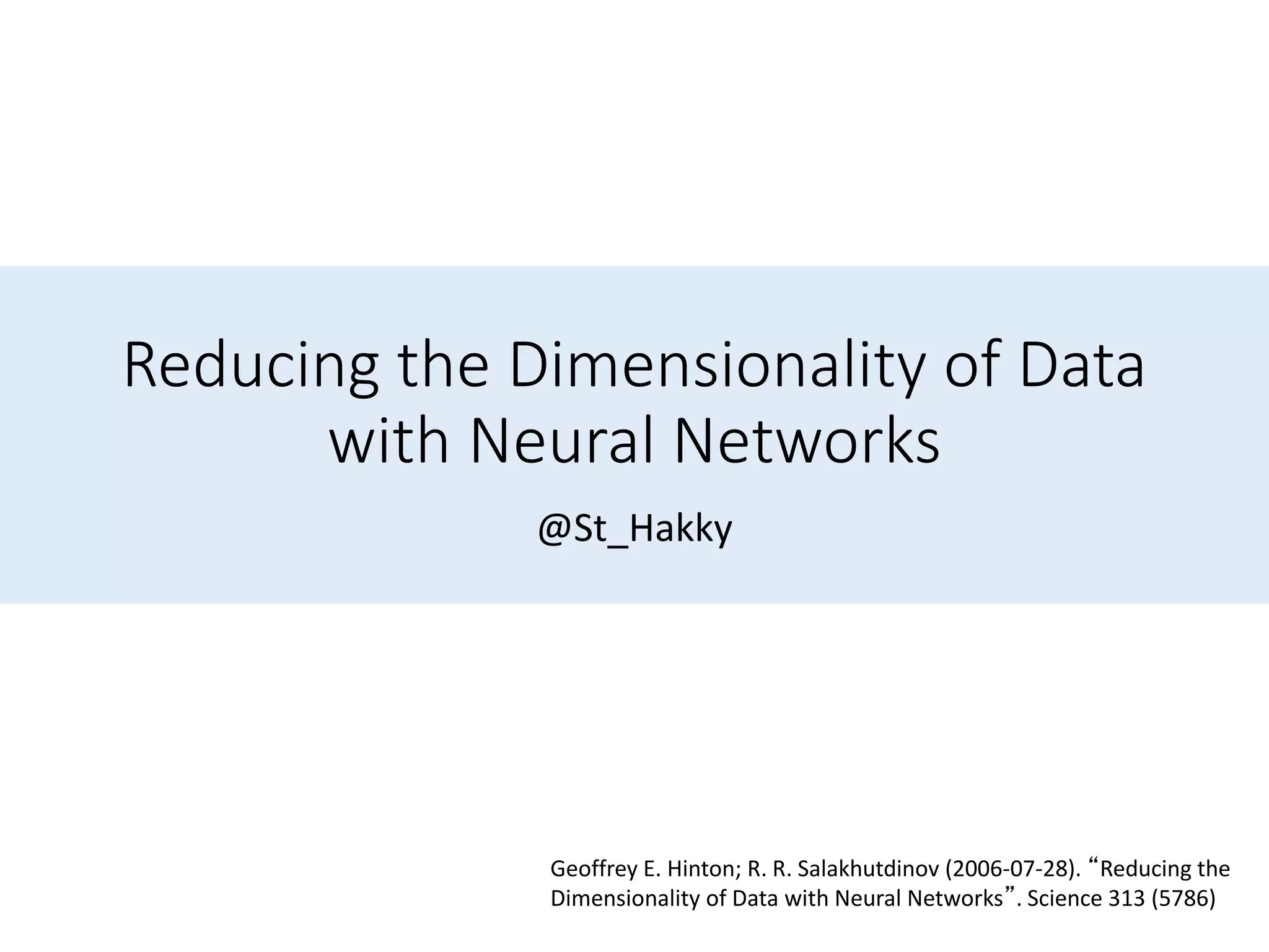 Reducing The Dimensionality Of Data With Neural Networks Ppt