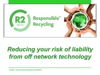 Reducing_Your_Risk_of_Liability_ Electronic_Recycling_Workshop_2016.pptx