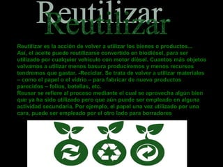 Reducir, reciclar y reusar | PPT