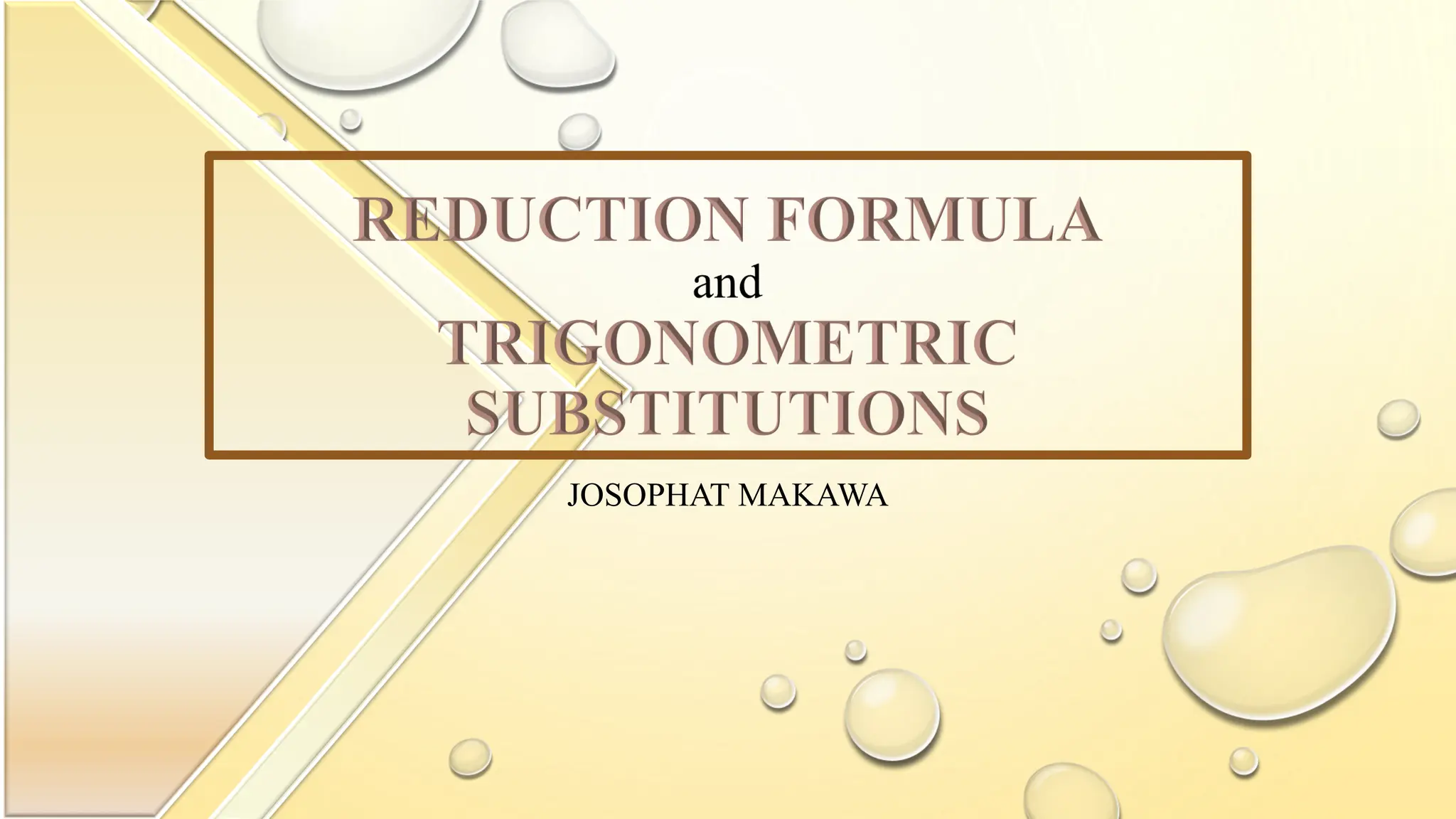 MAT221: CALCULUS II - REDUCTION FORMULA, POWERS OF TRIG FUNCTIONS AND ...
