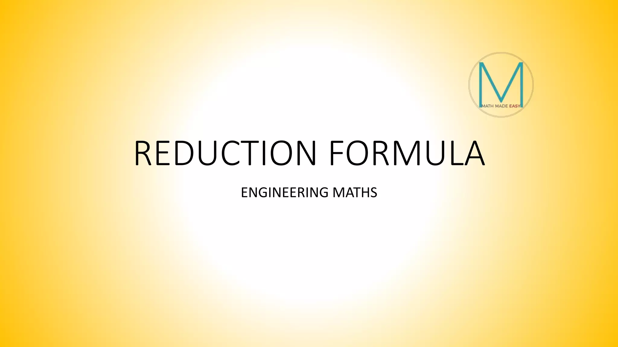 REDUCTION FORMULA -INTEGRAL CALCULUS | PPTX