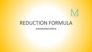 REDUCTION FORMULA -INTEGRAL CALCULUS | PPTX