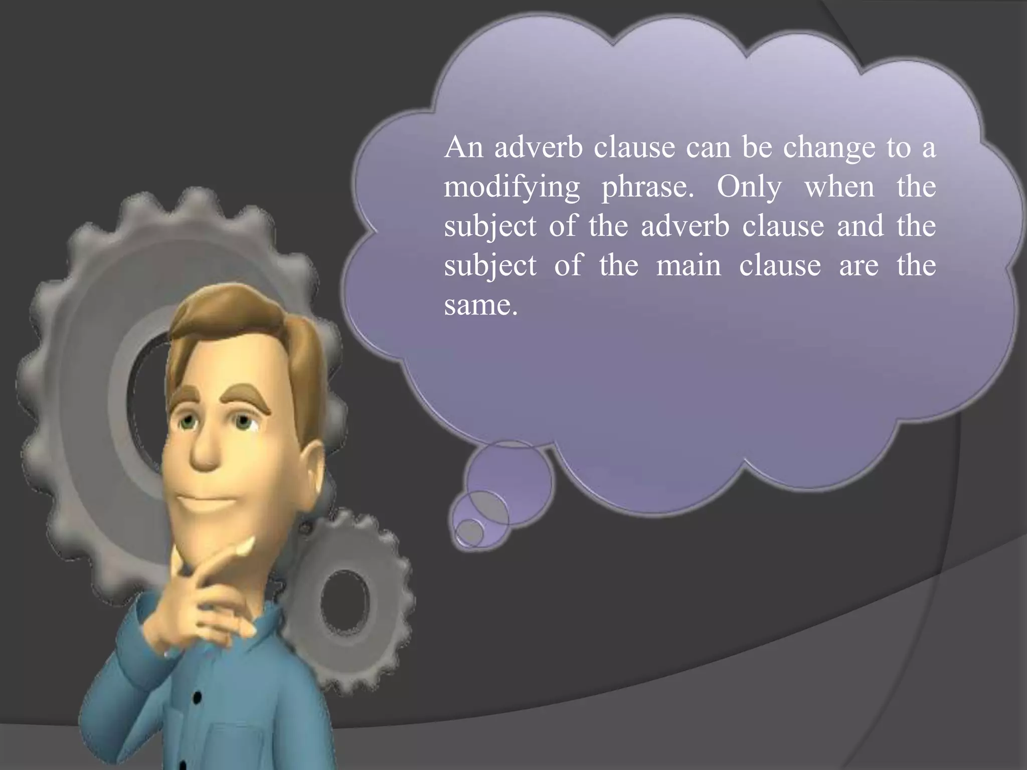 Reduction of adverb_clauses_to_modifying_adverbial_phrases[1] | PPTX