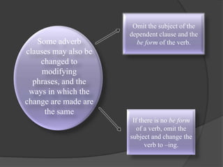 Reduction of adverb_clauses_to_modifying_adverbial_phrases[1] | PPTX