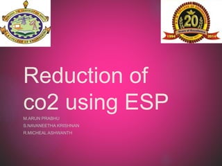 Reduction of co2 using ESP | PPTX