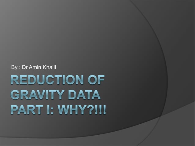 Reduction of gravity data | PPTX