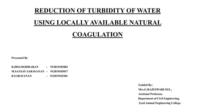 REDUCTION OF TURBIDITY OF WATER USING LOCALLY AVAILABLE.pptx ...
