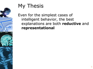 Reductive and Representational Explanation in Synthetic Neuroethology | PPT