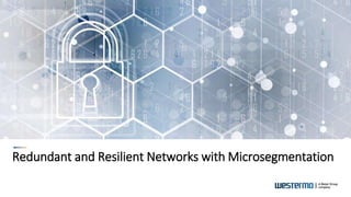 Build Redundant and Resilient Networks with Micro-Segmentation | PPTX | Computer Networking ...
