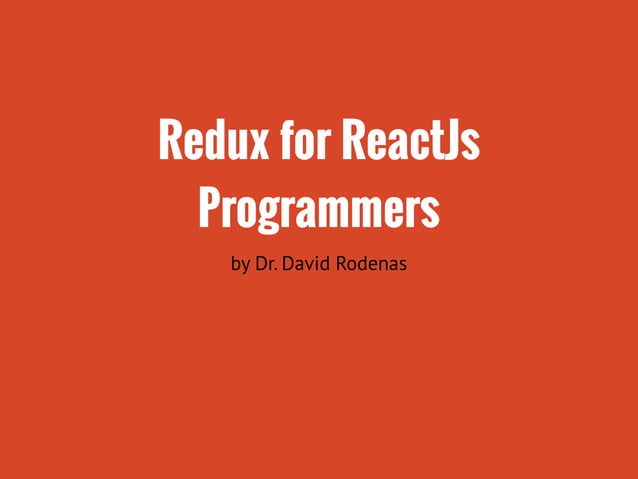 Redux for ReactJS Programmers | PPT