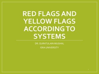 RED FLAGS AND YELLOW FLAGS ACCORDING TO SYSTEMS | PPTX