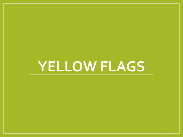 RED FLAGS AND YELLOW FLAGS ACCORDING TO SYSTEMS | PPTX | Brain and ...