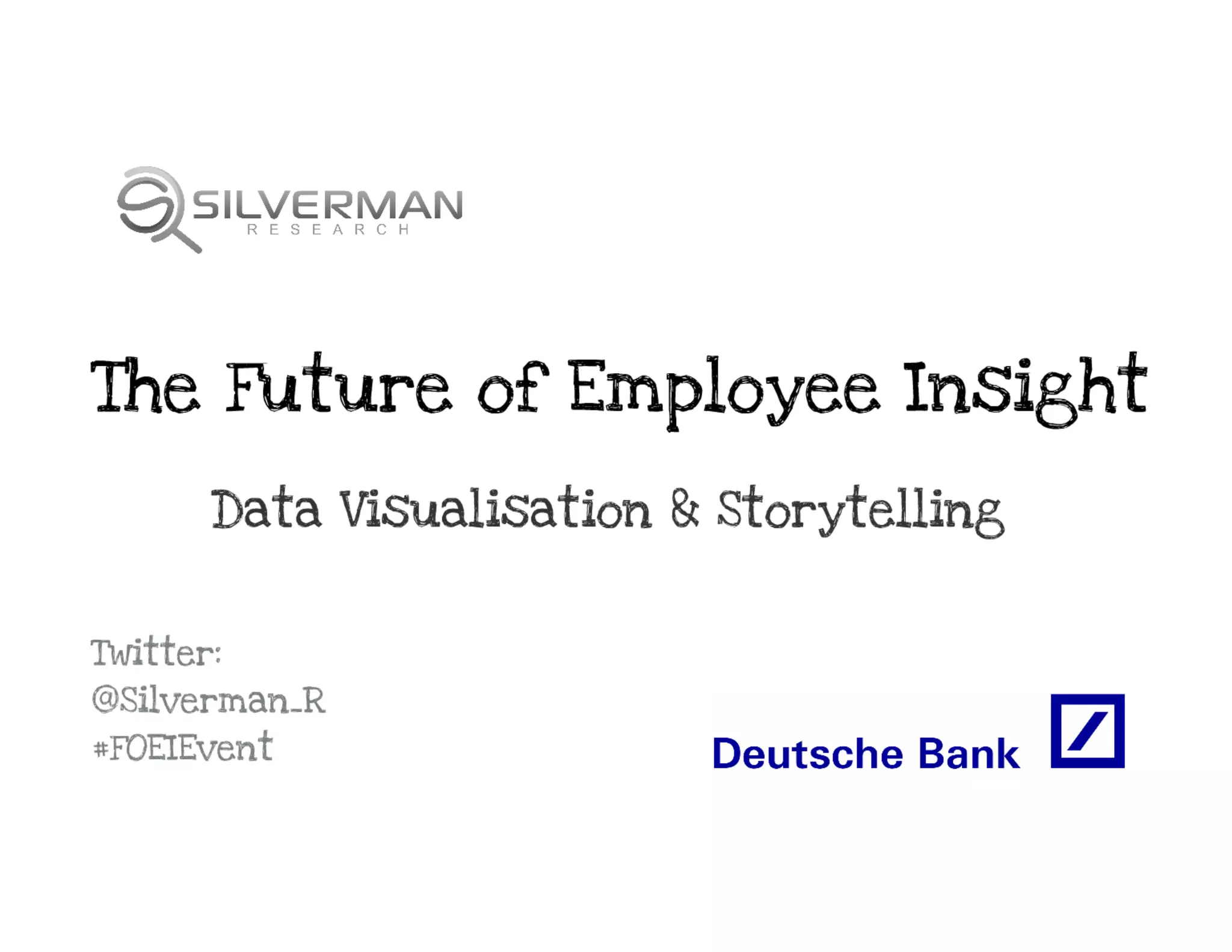 The Future of Employee Insight: Data Visualisation & Story Telling | PPT