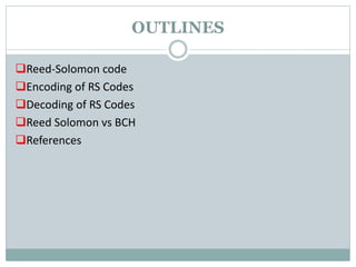 Reed solomon Encoder and Decoder | PPTX