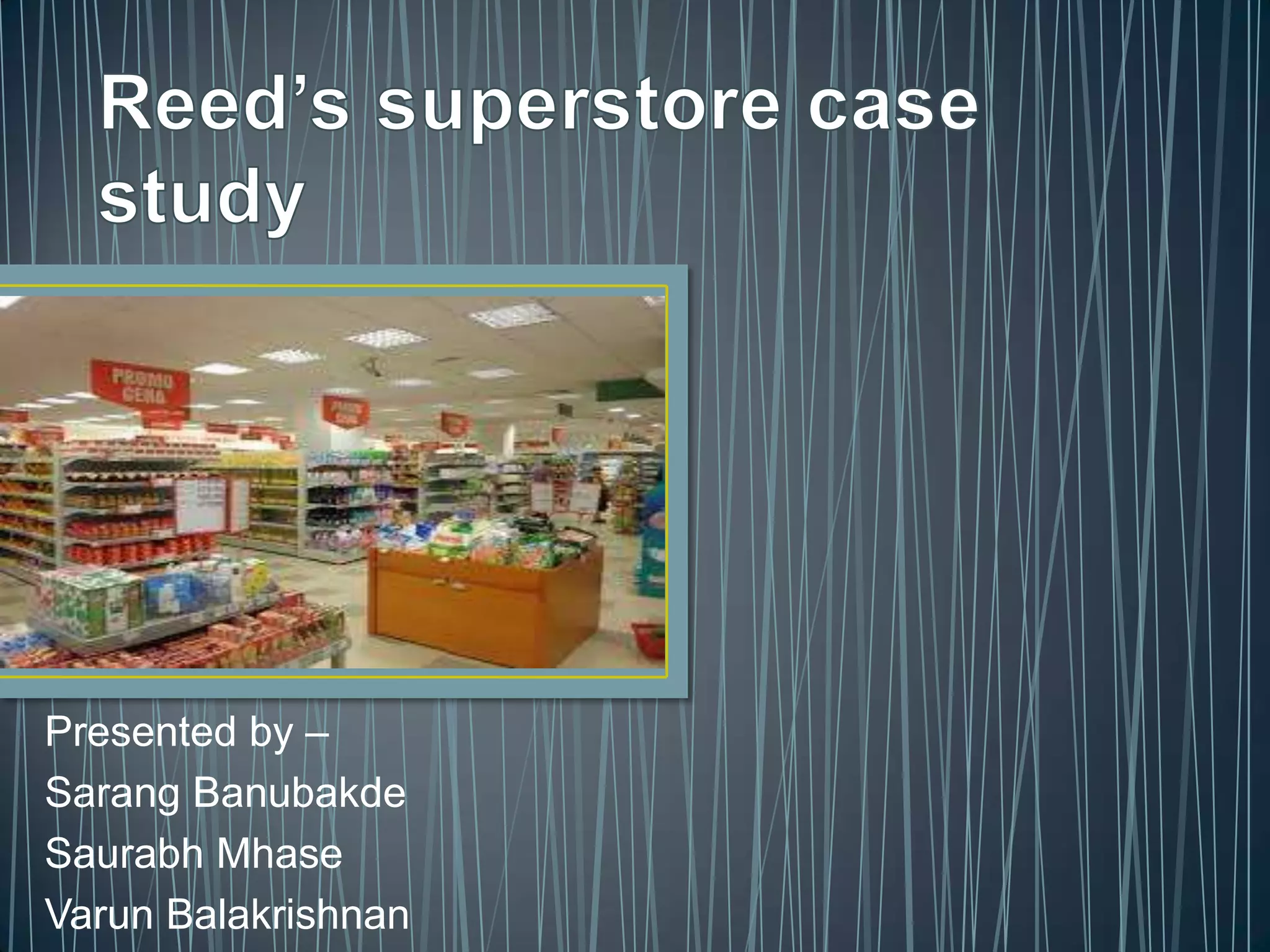 Reed’s superstore case study analysis | PPTX