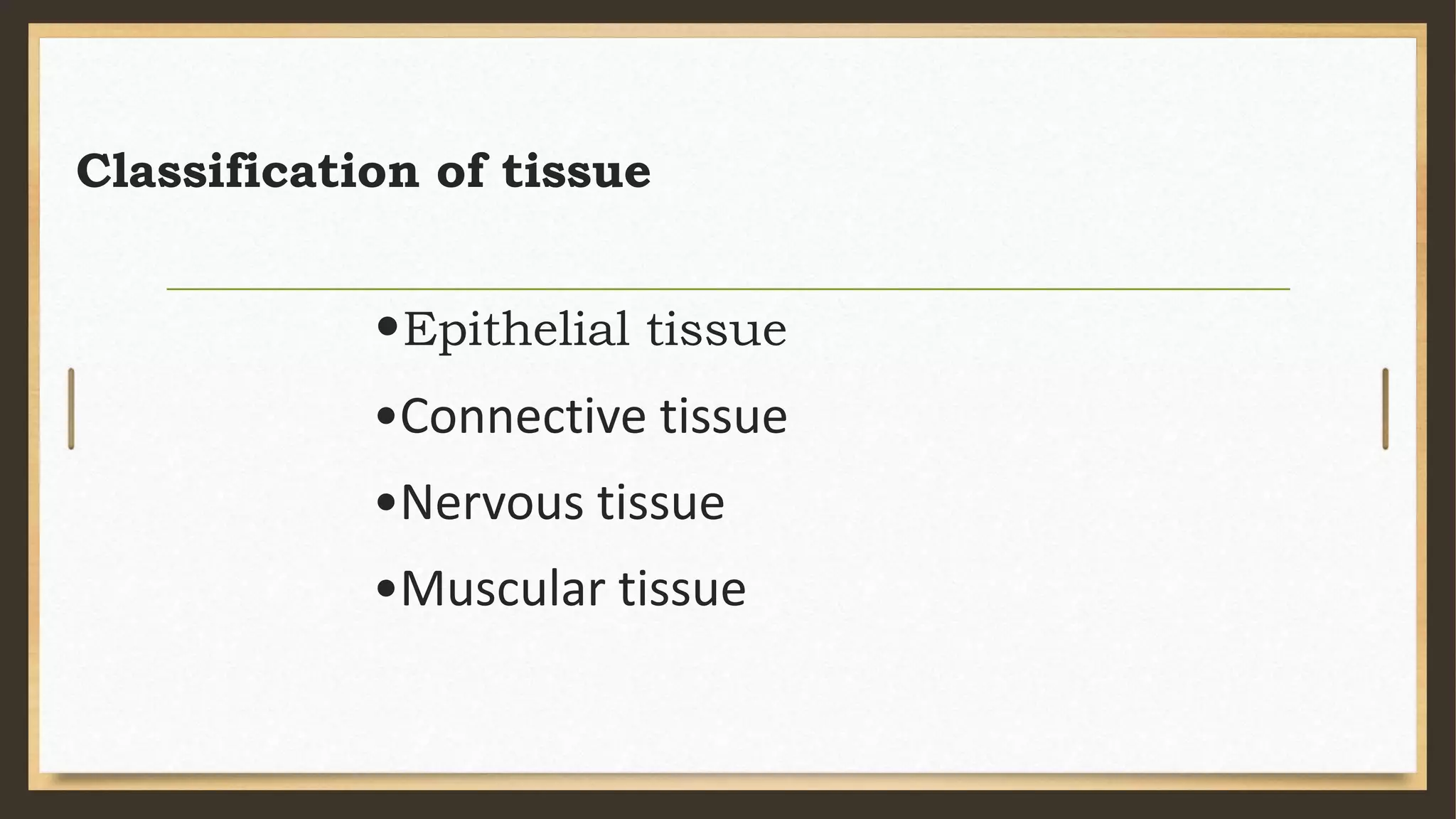 GENERAL STRUCTURE AND ITS FUNCTION OF TISSUE | PPT