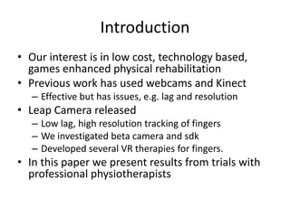 An Evaluation of the Leap Motion Depth Sensing Camera for Tracking Hand ...