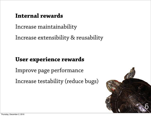 Internal rewards Increase maintainability Increase