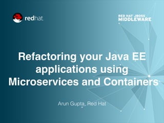 Refactor your Java EE application using Microservices and Containers - Arun Gupta - Codemotion ...