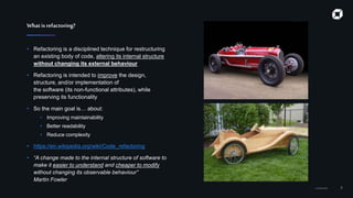 Refactor your code: when, why and how (revisited) | PPT